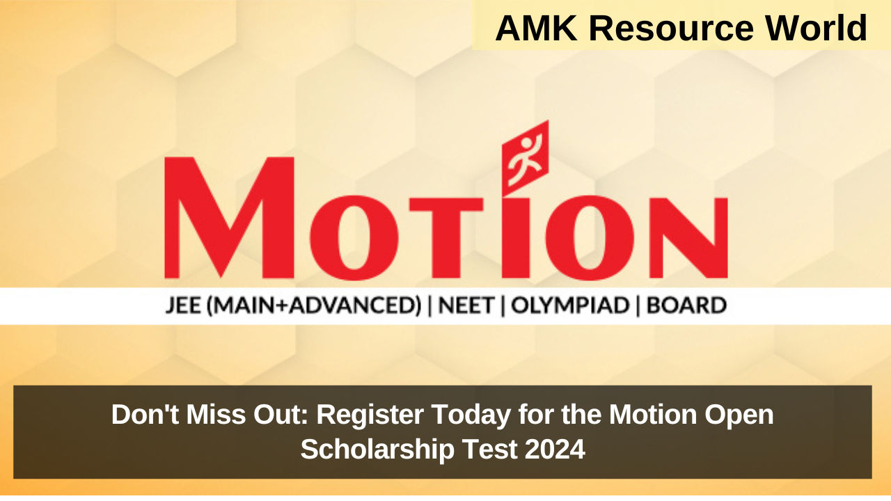 Motion Open Scholarship Test 2024 Registrations Now Open - AMK RESOURCE ... Motion Open Scholarship Test 2024 Registrations Now Open - AMK RESOURCE ...