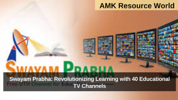 Swayam Prabha: Revolutionizing Learning with 40 Educational TV Channels ...