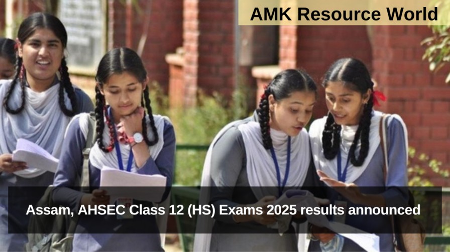Assam, AHSEC Class 12 (HS) Exams 2025 results announced - AMK RESOURCE ...