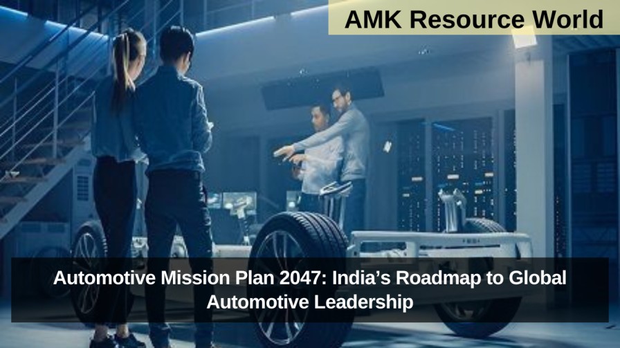 Automotive Mission Plan 2047: India’s Roadmap to Global Automotive ...