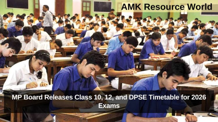 MP Board Releases Class 10, 12, and DPSE Timetable for 2026 Exams - AMK ...