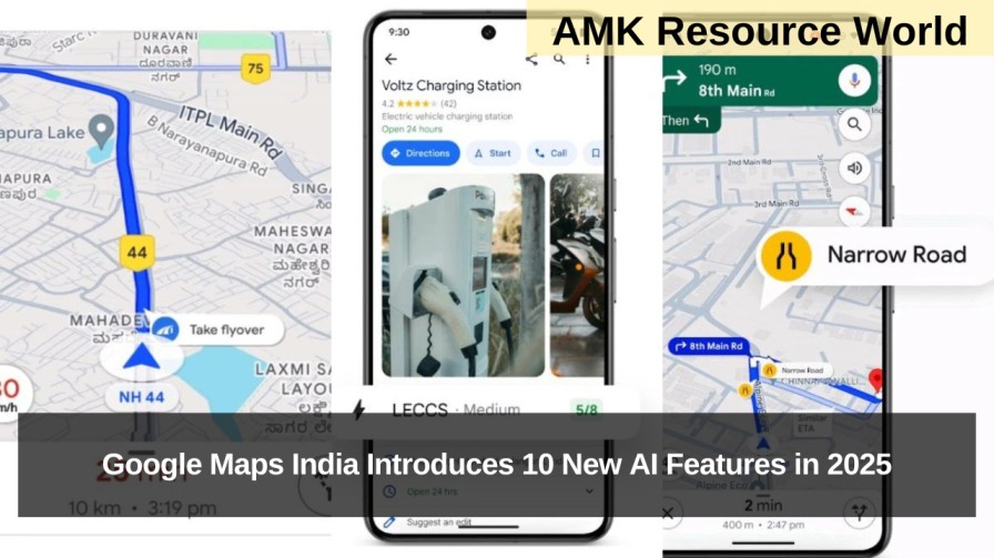 Google Maps India Introduces 10 New AI Features in 2025 - AMK RESOURCE ...