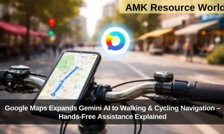 Google Maps Expands Gemini AI to Walking & Cycling Navigation – Hands ...